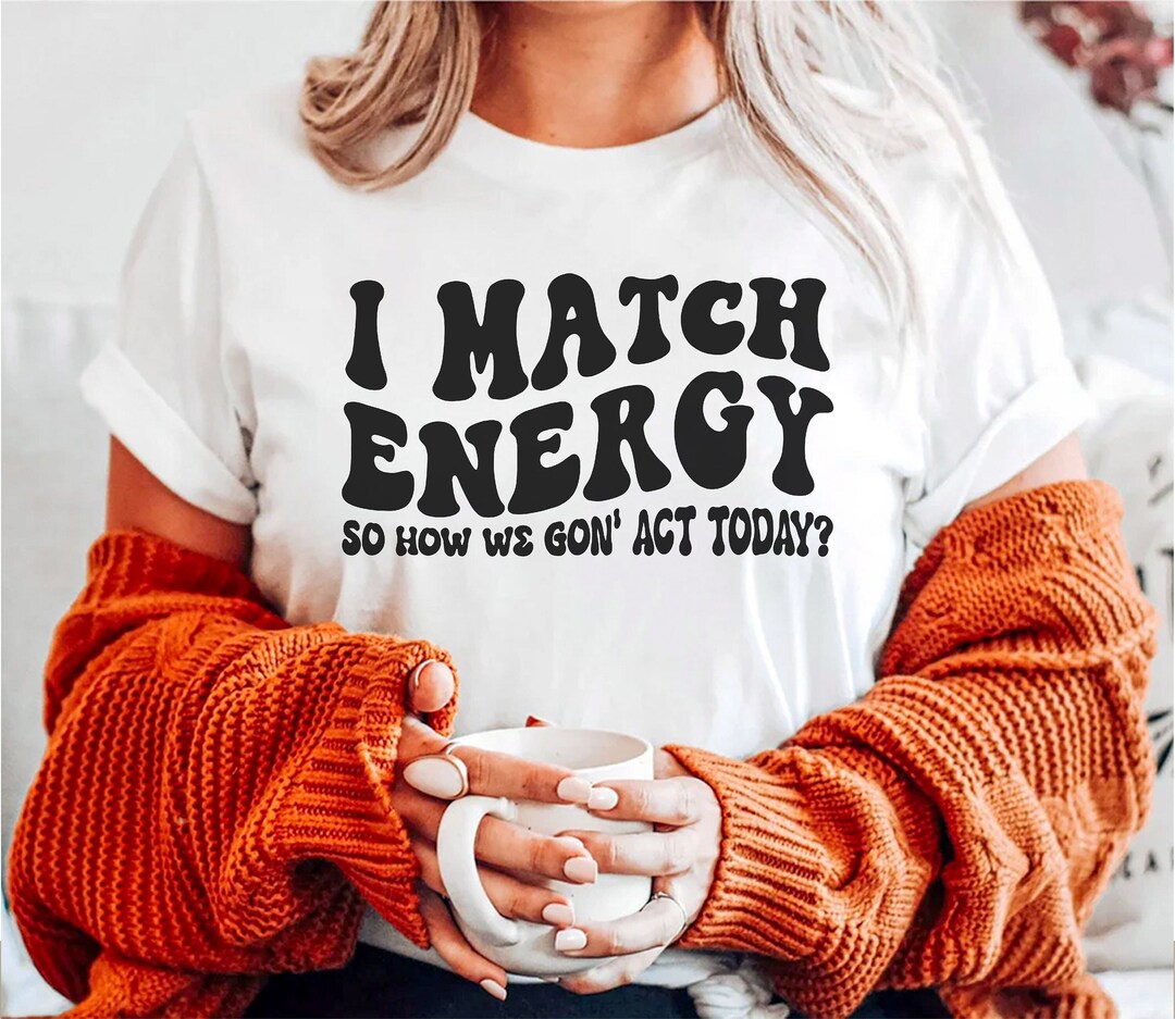 I Match Energy Svg, I Do Not Chase I Attract Svg, Sarcasm Svg, Sassy ...