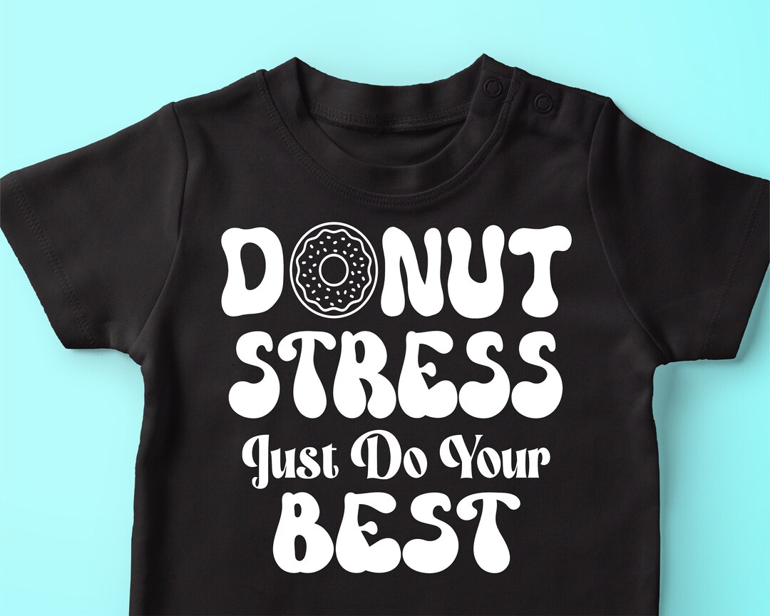Donut Stress Just Do Your Best Svg Png, Test Day Svg, Testing Svg ...