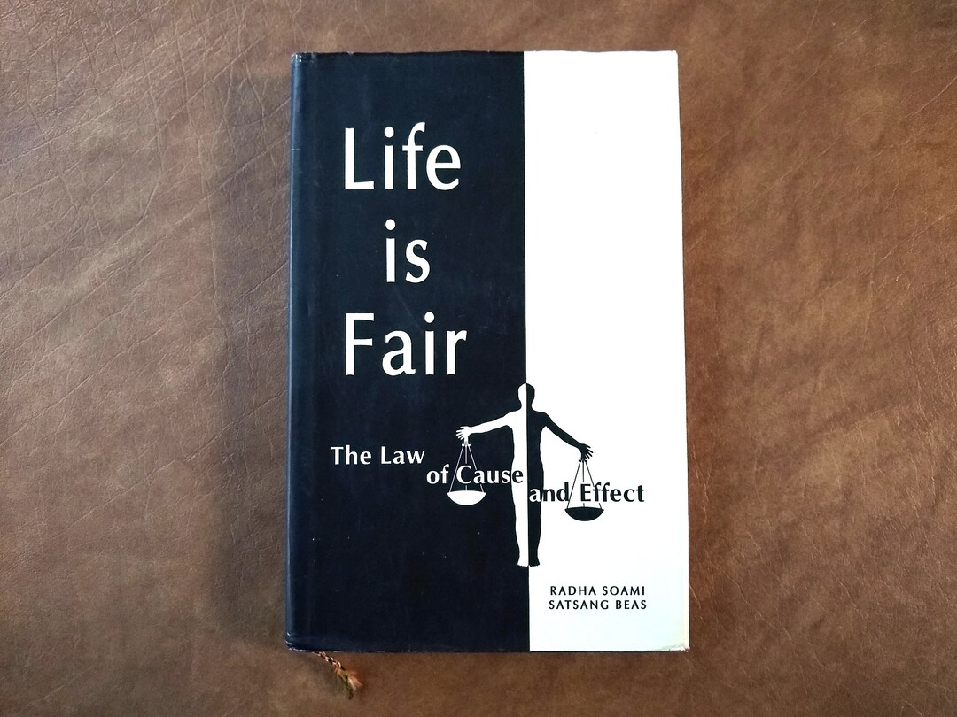 Life is Fair the Law of Cause and Effect Radha Soami Satsang Beas ...