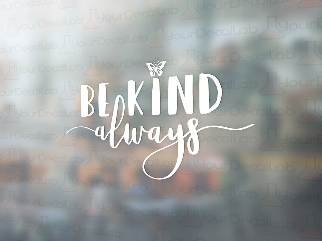 Be Kind Always Decal Many Colors & Sizes - Etsy