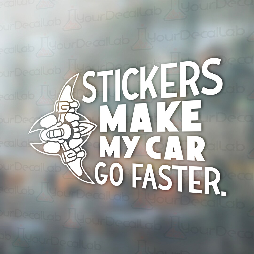 Stickers Make My Car Go Faster Decal Many Colors & Sizes - Etsy