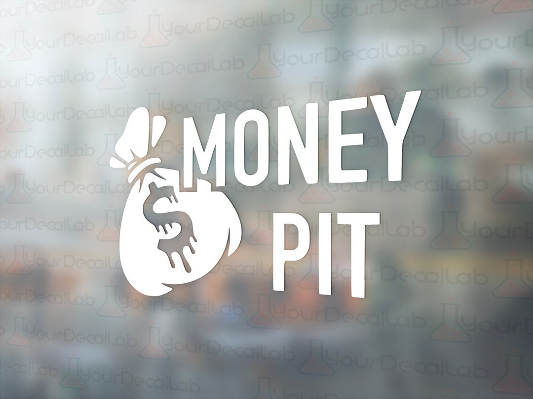 Money Pit Decal Many Colors & Sizes - Etsy