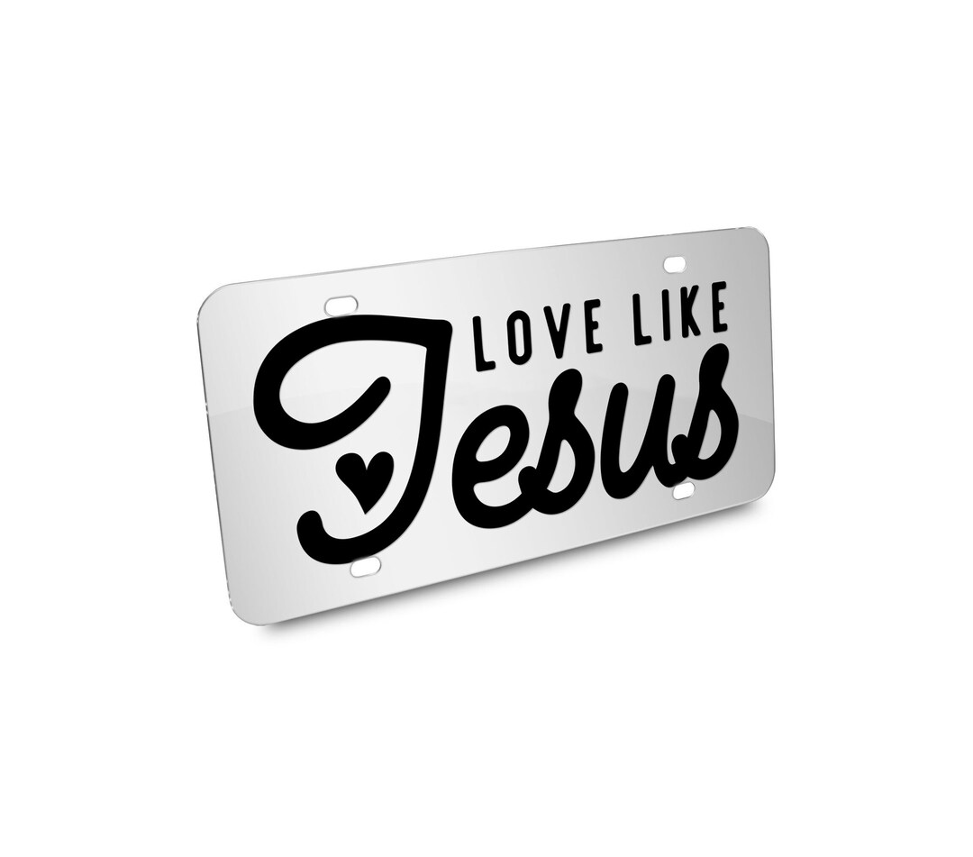 Love Like Jesus License Plate Many Colors - Etsy