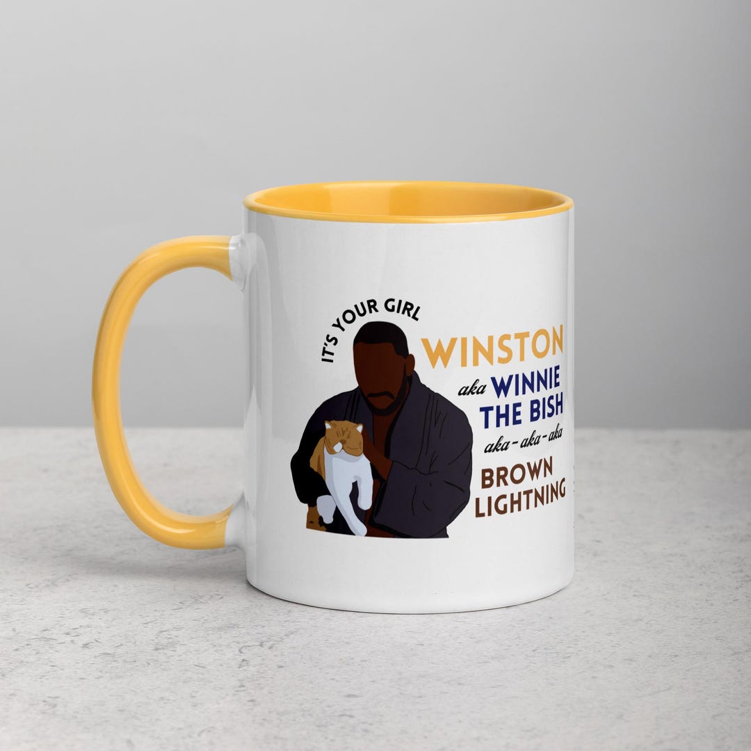 Winston AKA Winnie the Bish New Girl Mug, AKA Brown Lightning, Funny ...