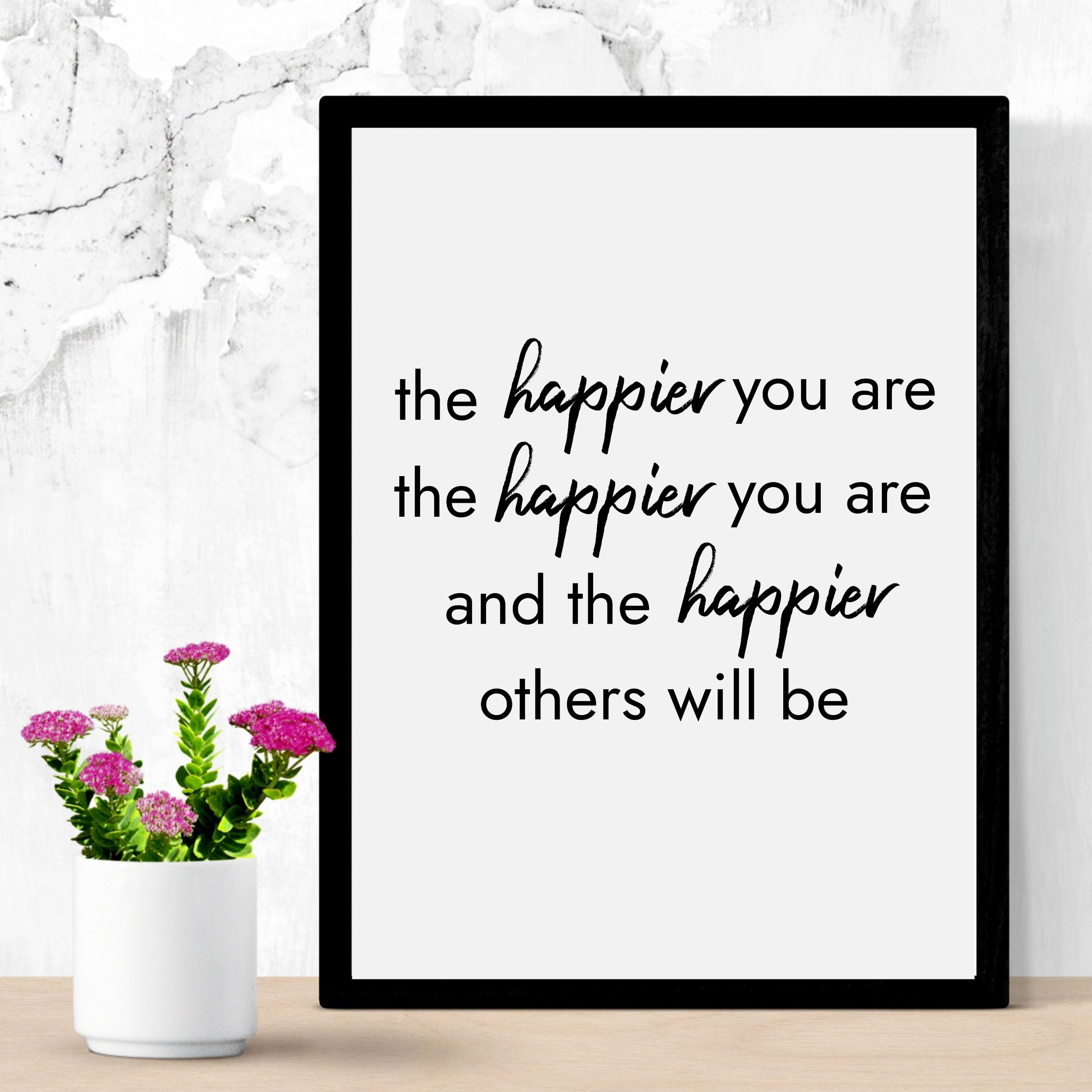 The Happier You Are Word Print Instant Digital Download JPG PNG Wall ...