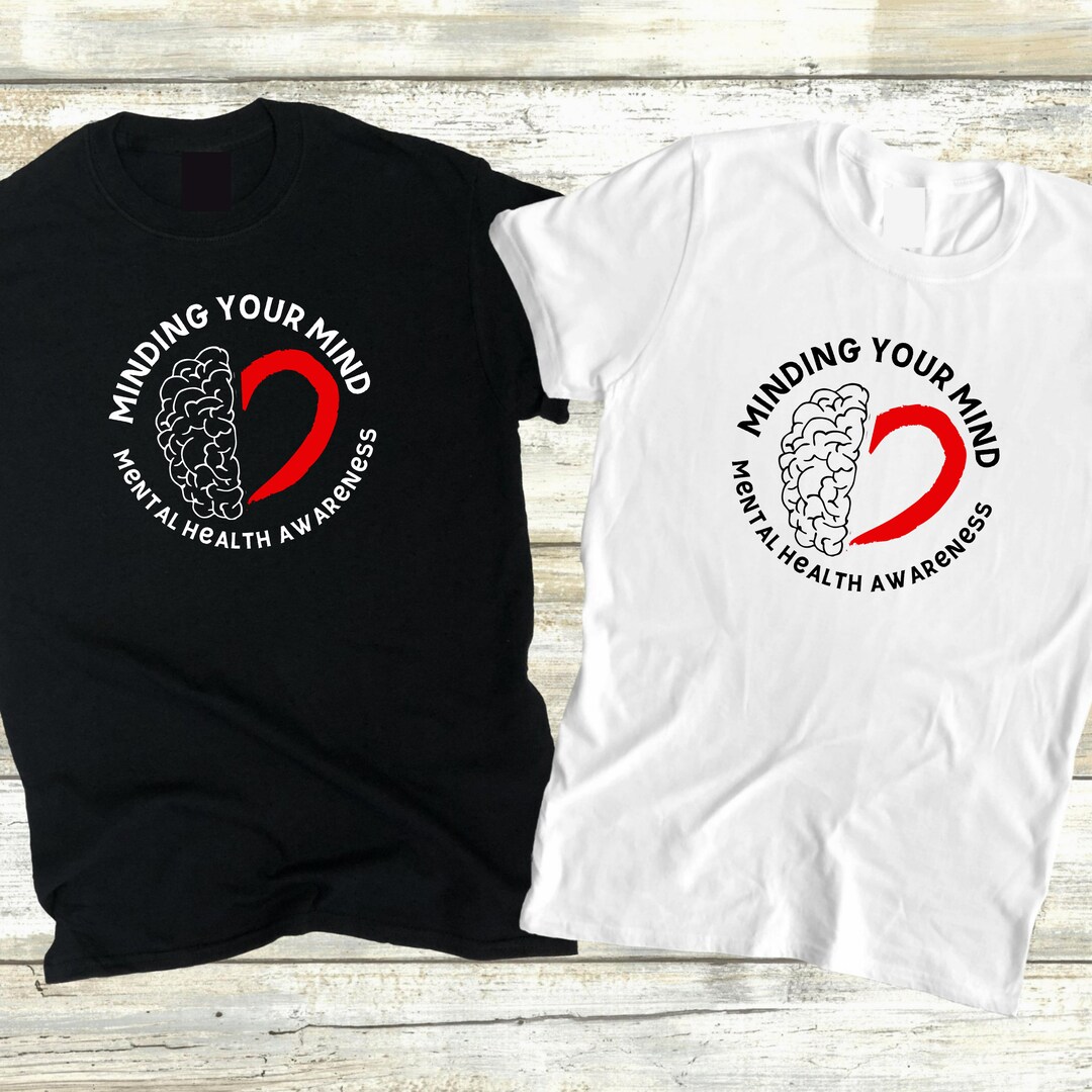 Mental Health Awareness Shirt Unisex Mental Health Tee Minding Your ...