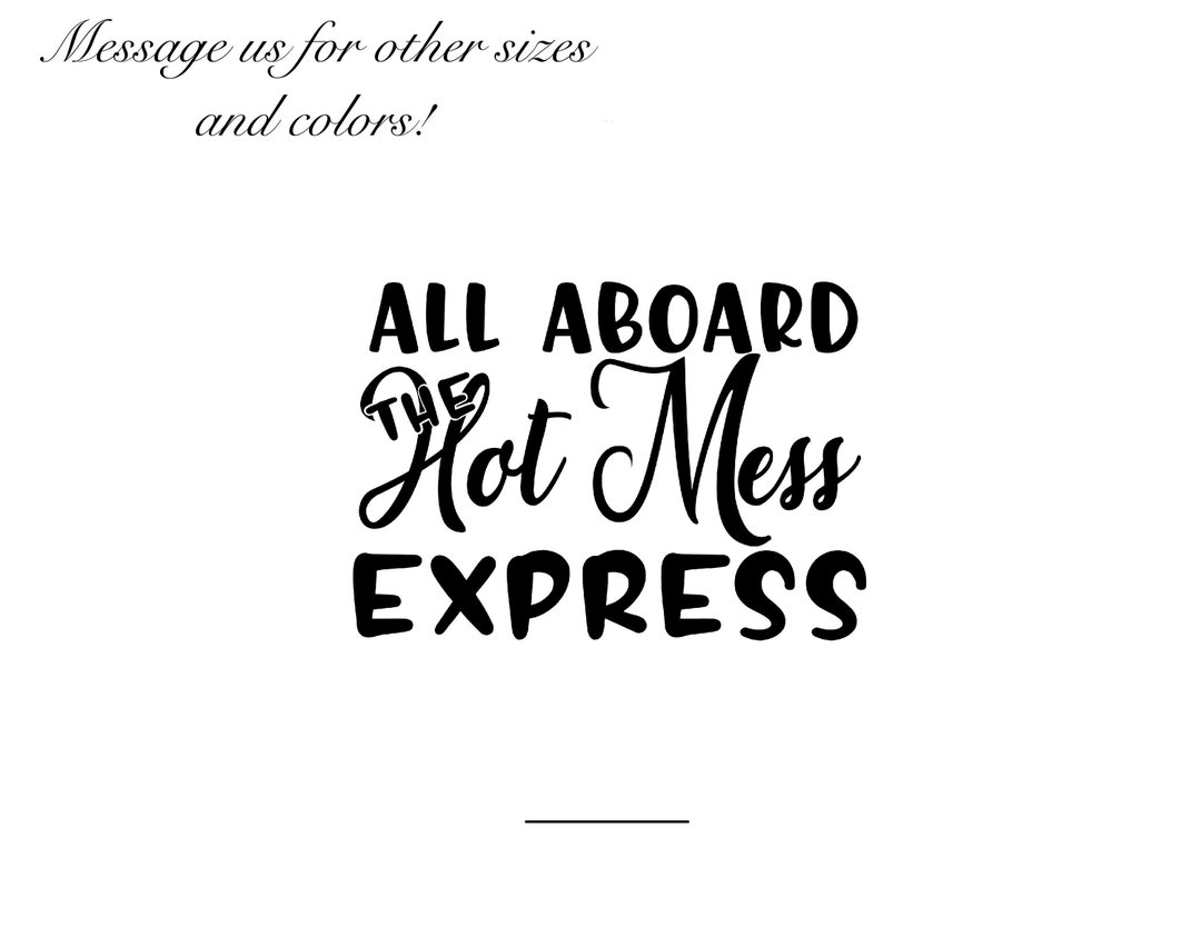 All Aboard the Hot Mess Express Vinyl Decal - Etsy