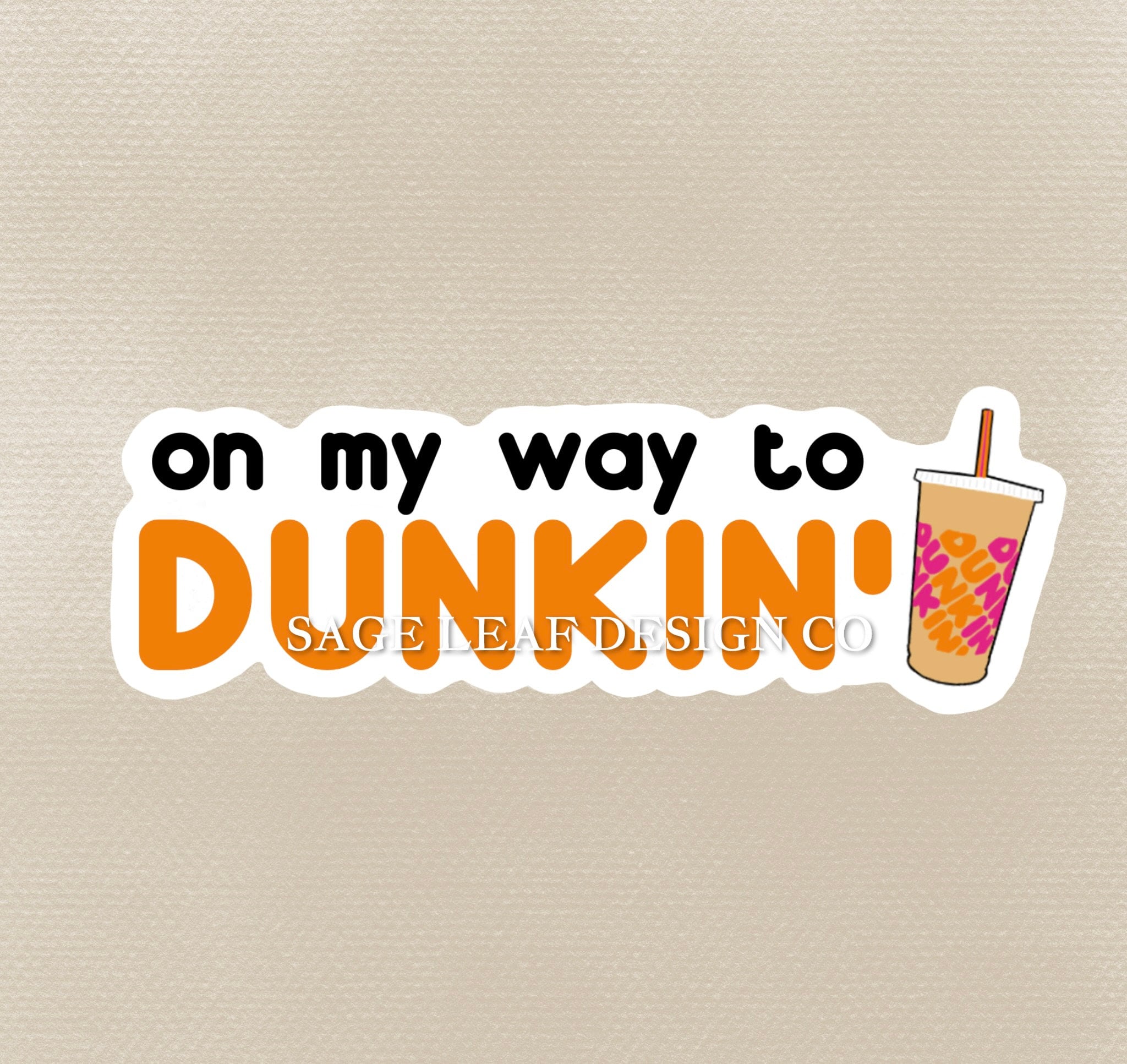 On My Way to Dunkin Sticker, Water Bottle Sticker, Laptop Sticker - Etsy