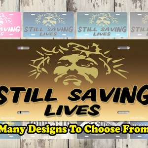 Religious, Still Saving Lives, and Jesus License Plates - Etsy