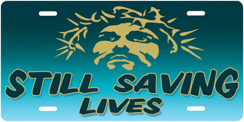 Religious, Still Saving Lives, and Jesus - License Plates - Car Tag ...