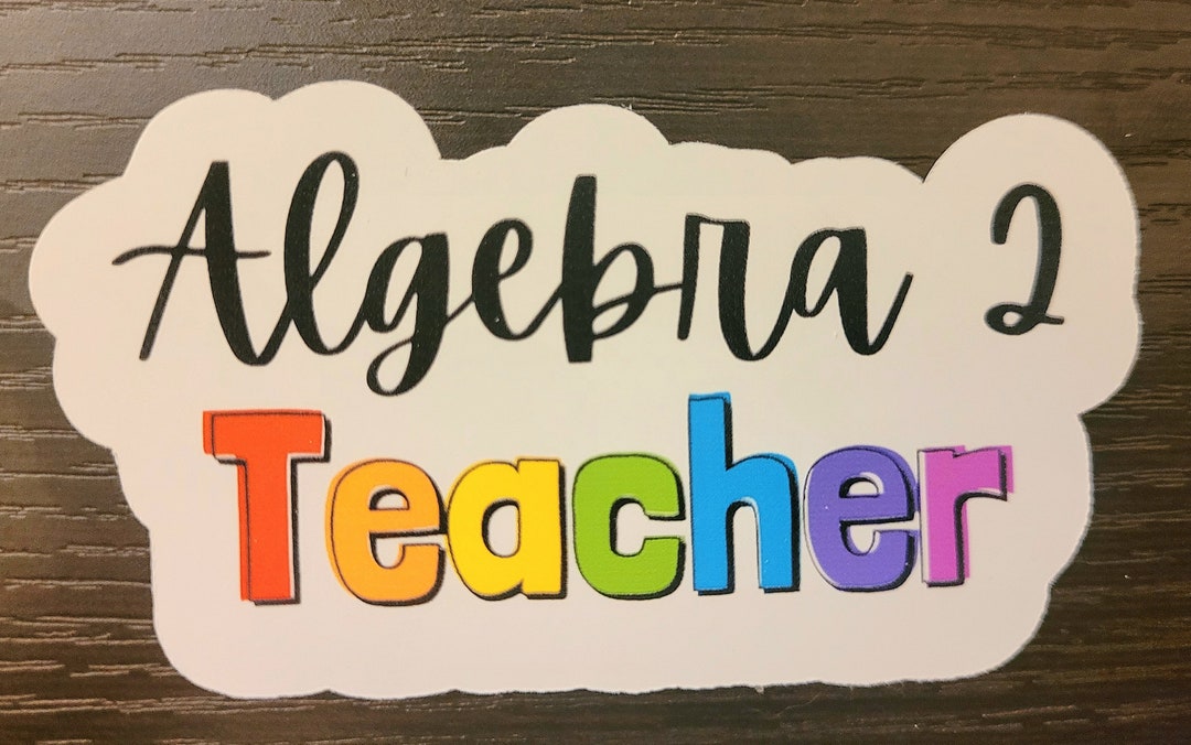Algebra 2 Teacher Vinyl Sticker - Etsy