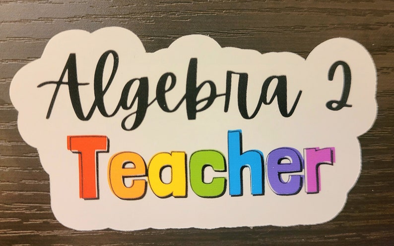 Algebra 2 Teacher Vinyl Sticker - Etsy