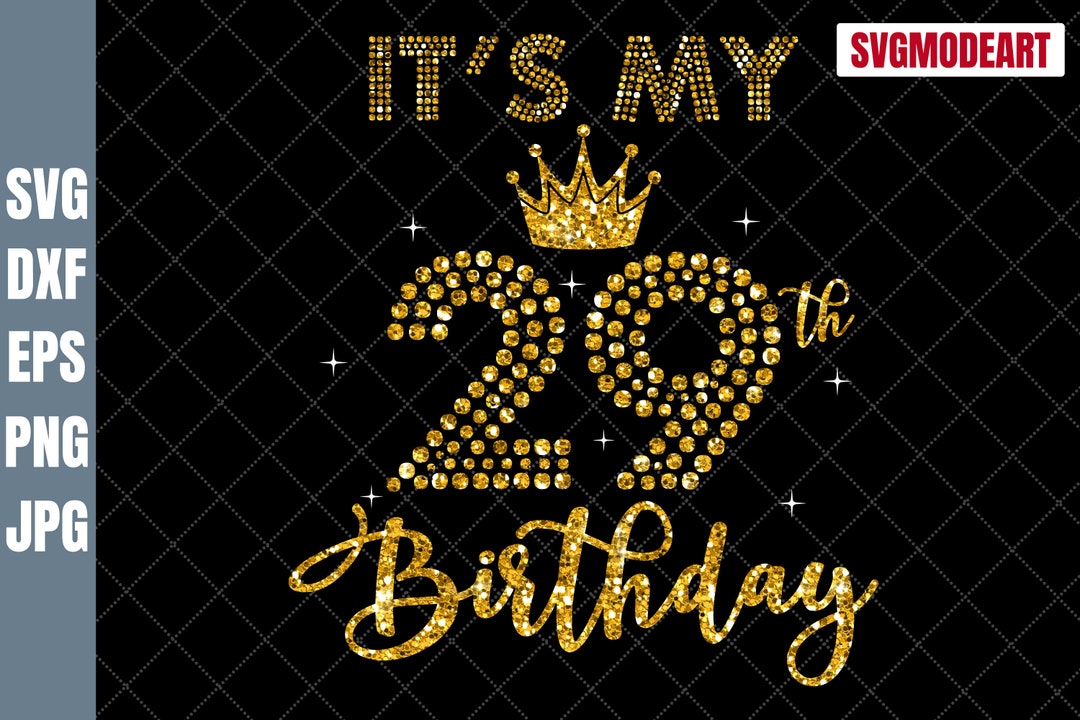 It's My 29th Birthday SVG 29th Birthday SVG 29 Birthday - Etsy
