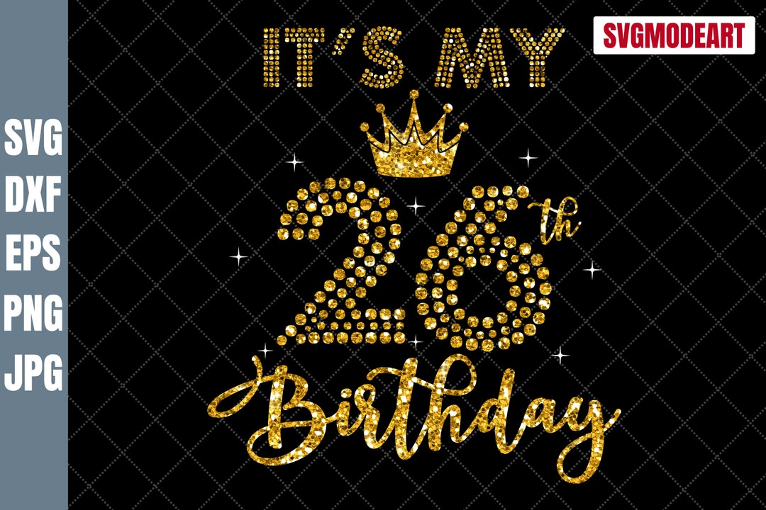 It's My 26th Birthday SVG, 26th Birthday SVG, 26 Birthday Girl Svg, My ...
