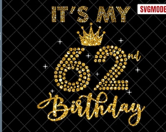 My 62nd Birthday SVG, 62 Birthday Girl Svg, It's My 62nd Birthday Shirt ...