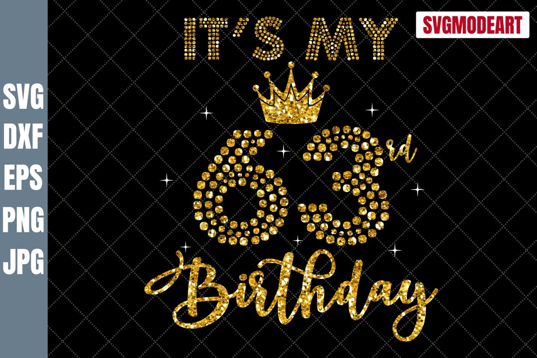 It's My 63rd Birthday SVG, 63rd Birthday SVG, 63 Birthday Girl Svg, My ...