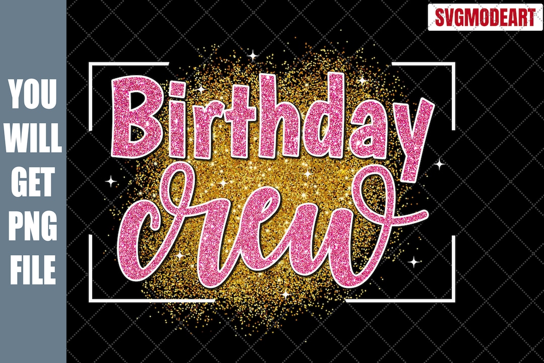 Birthday Crew PNG, Glitter Design (digital Download) - Etsy