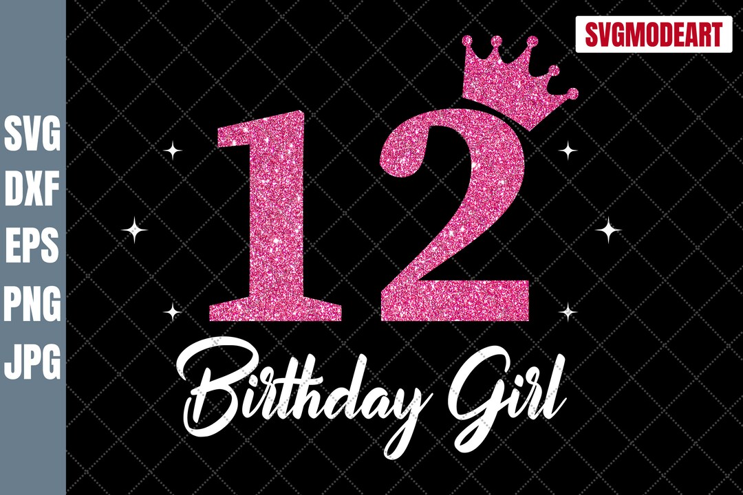 12th Birthday Girl SVG 12th Birthday svg 12 Birthday Women - Etsy Portugal