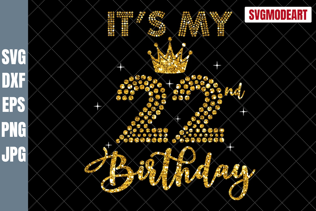 It's My 22nd Birthday SVG, 22nd Birthday SVG, 22 Birthday Girl Svg, My ...
