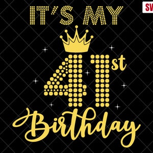 It's My 41st Birthday SVG, 41st Birthday SVG, 41 Birthday Girl Svg, My ...