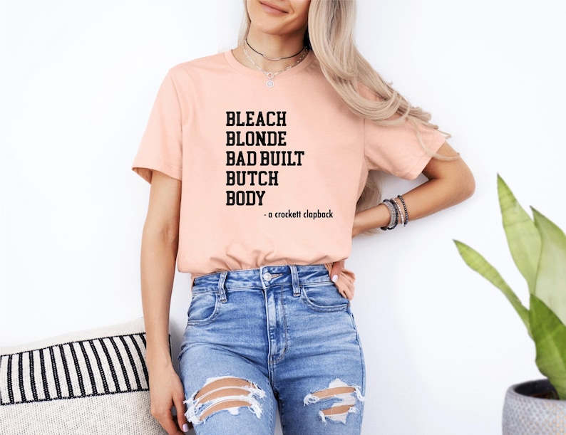 Bleach Blonde Bad Built Botched Body Shirt - Crockett Clapback Funny ...