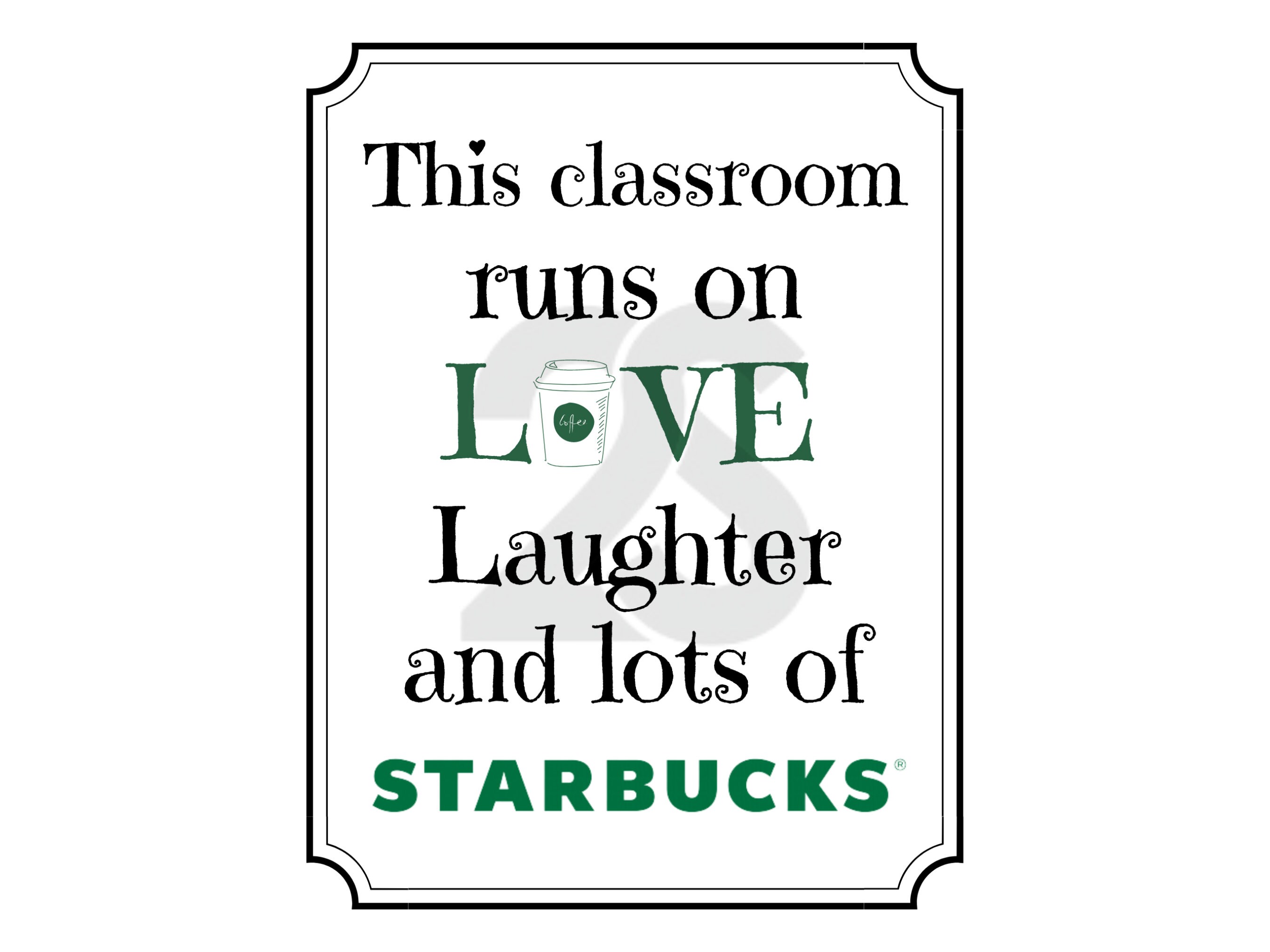This Classroom Runs on Love Laughter and Lots of Starbucks | Teacher ...