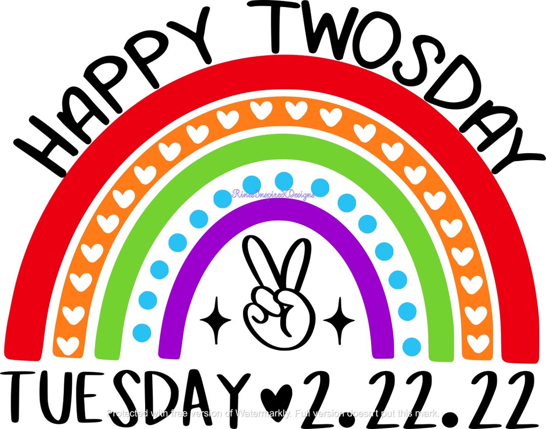 Happy Twosday Tuesday Rainbow 2.22.22 Svg, Png, Jpg, Pdf, Eps, Dxf, Ai ...