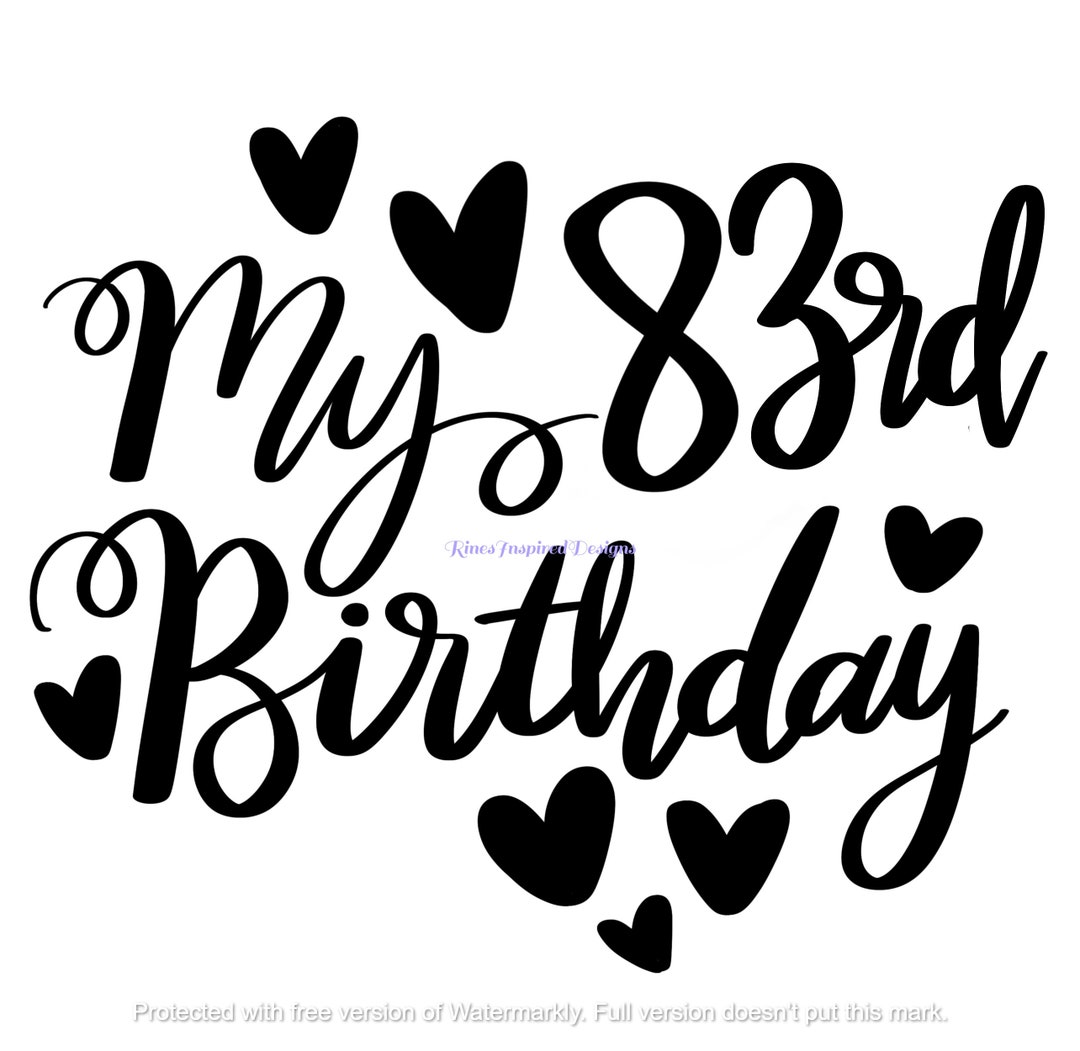 My 83rd Birthday Svg, Png, Jpg, Pdf, Eps, Dxf, Ai - Etsy