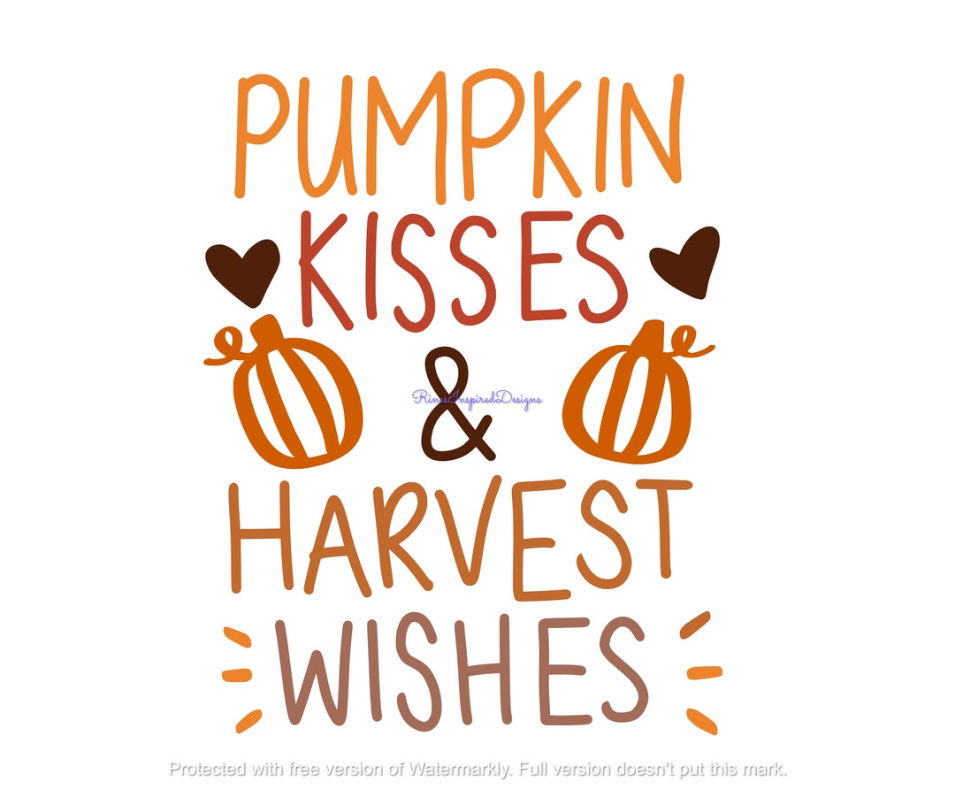 Pumpkin Kisses & Harvest Wishes Svg, Png, Jpg, Eps, Dxf, Pdf, Ai - Etsy