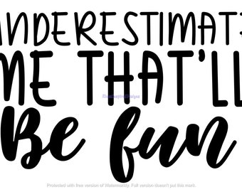 Underestimate Me Svg - Etsy