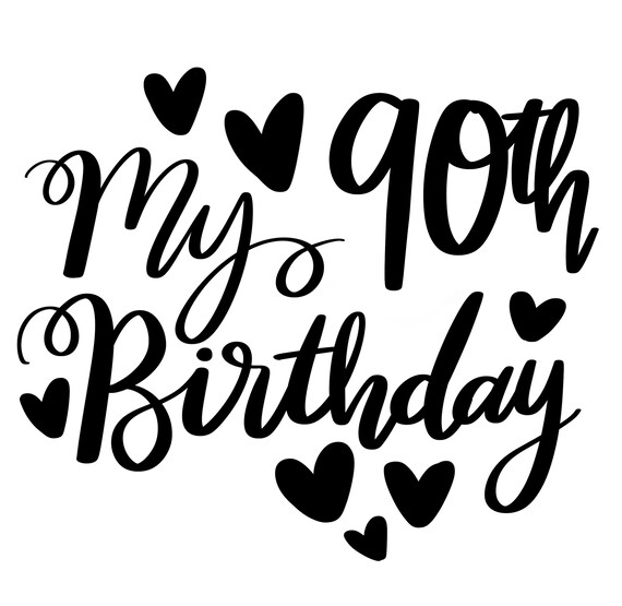 My 90th Birthday Svg Png Ai Dxf Eps Pdf | Etsy