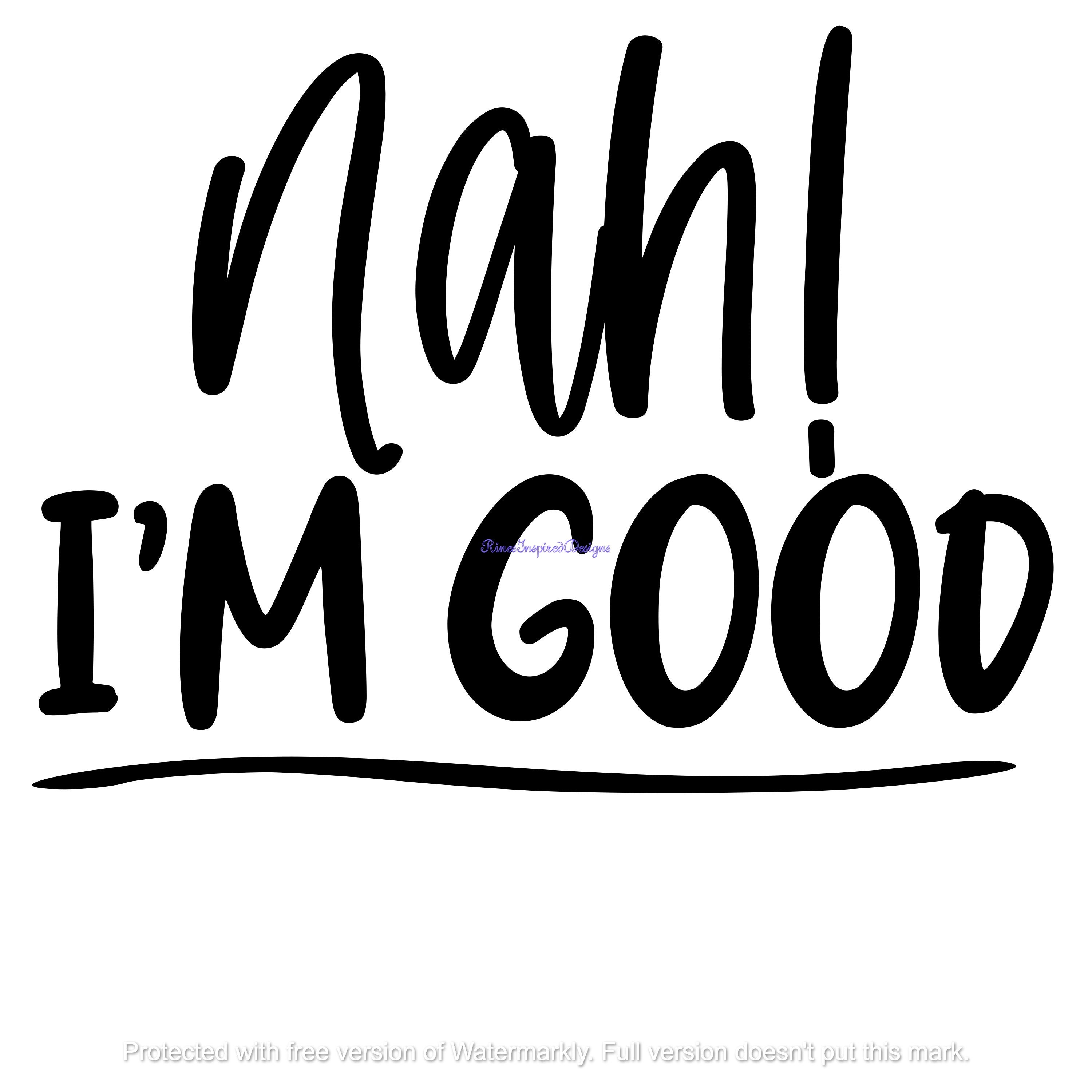 Nah I'm Good Svg Png Jpg | Etsy