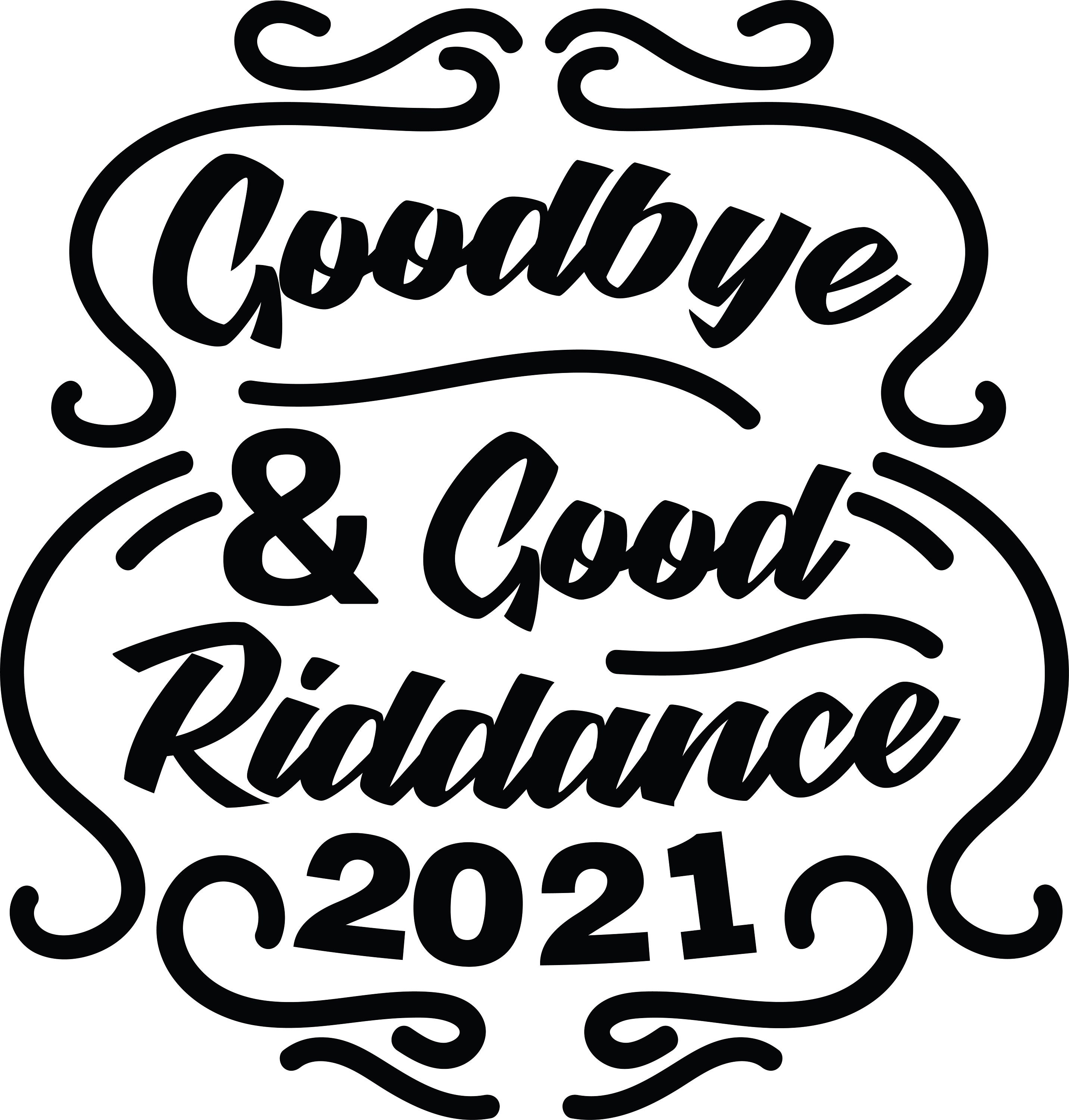 Goodbye and Good Riddance 2021 Svg Png Jpg Ai Eps Dxf | Etsy