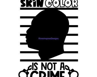 My Skin Color is Not a Crime SVG - Etsy