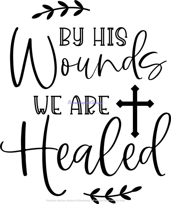 png By His Wounds We Are Healed svg jpg dxf Drawing & Illustration ...