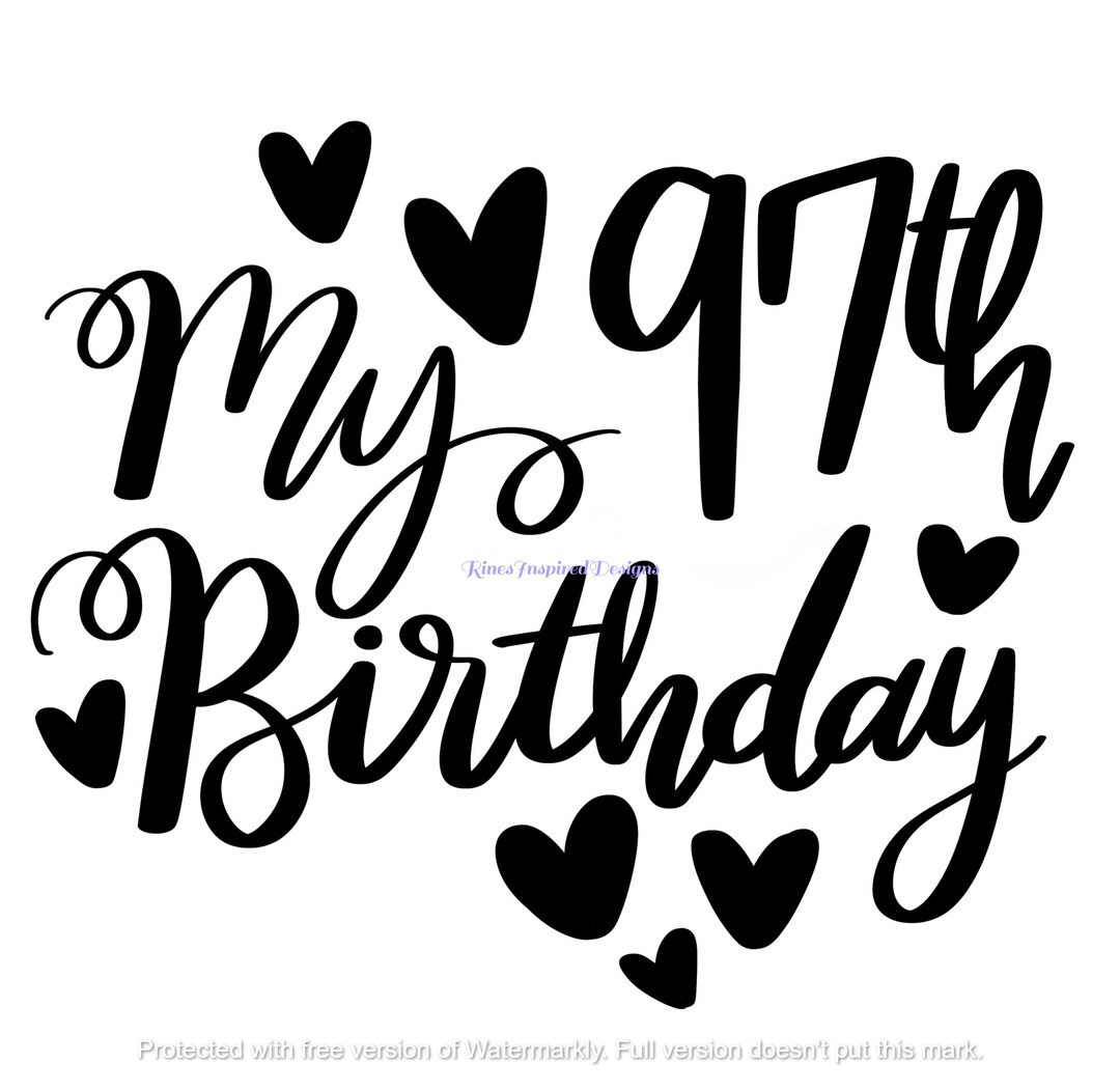 My 97th Birthday Svg, Png, Jpg, Eps, Dxf, Pdf, Ai - Etsy