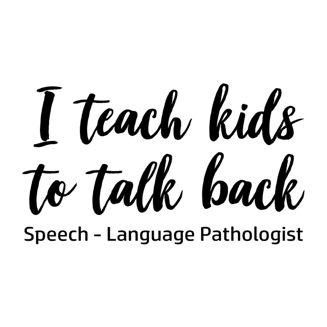 I Teach Kids to Talk Back SVG Education SVG Cricut Cut File - Etsy