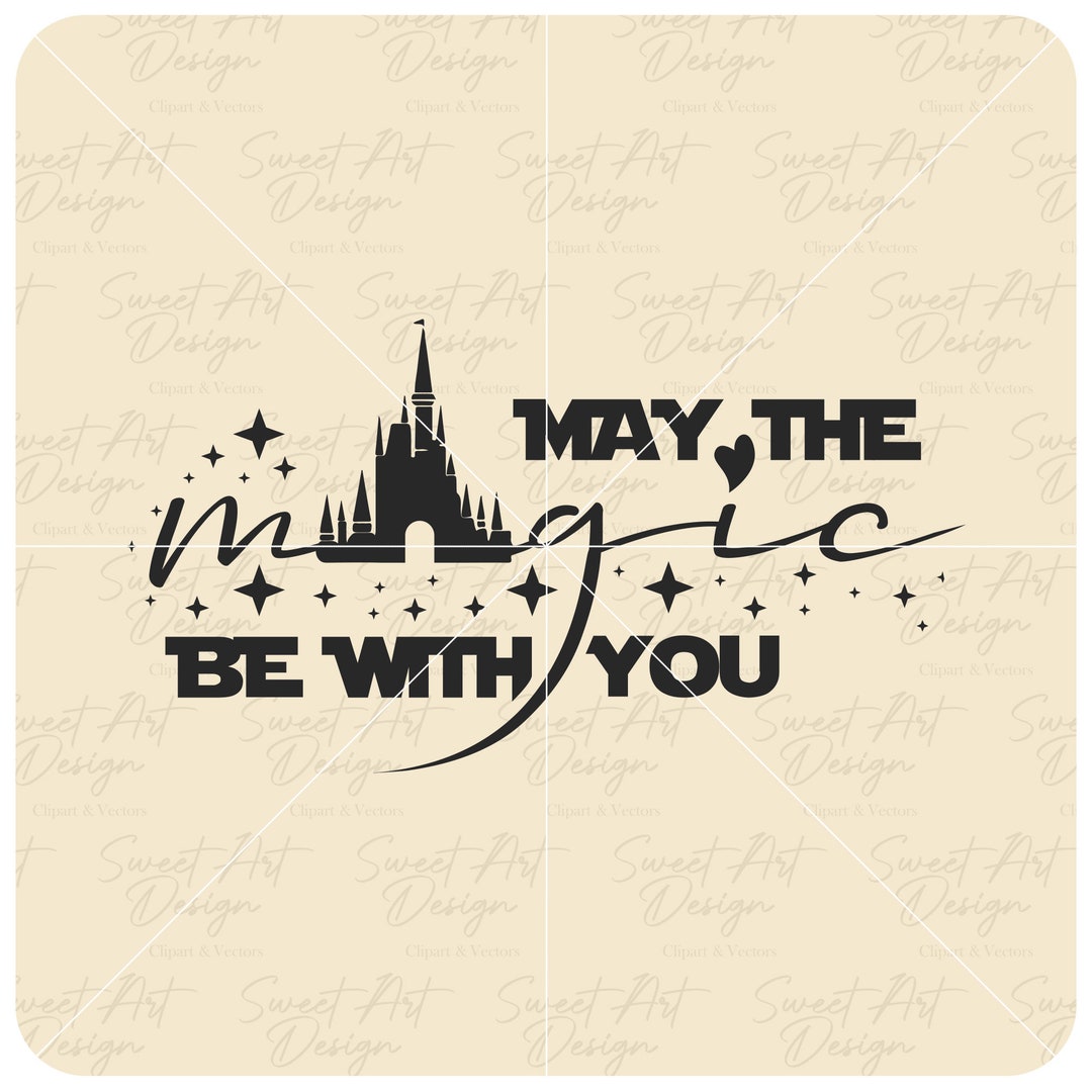 May the Magic Be With You SVG, Magical Star Wars SVG, Customize Gift ...