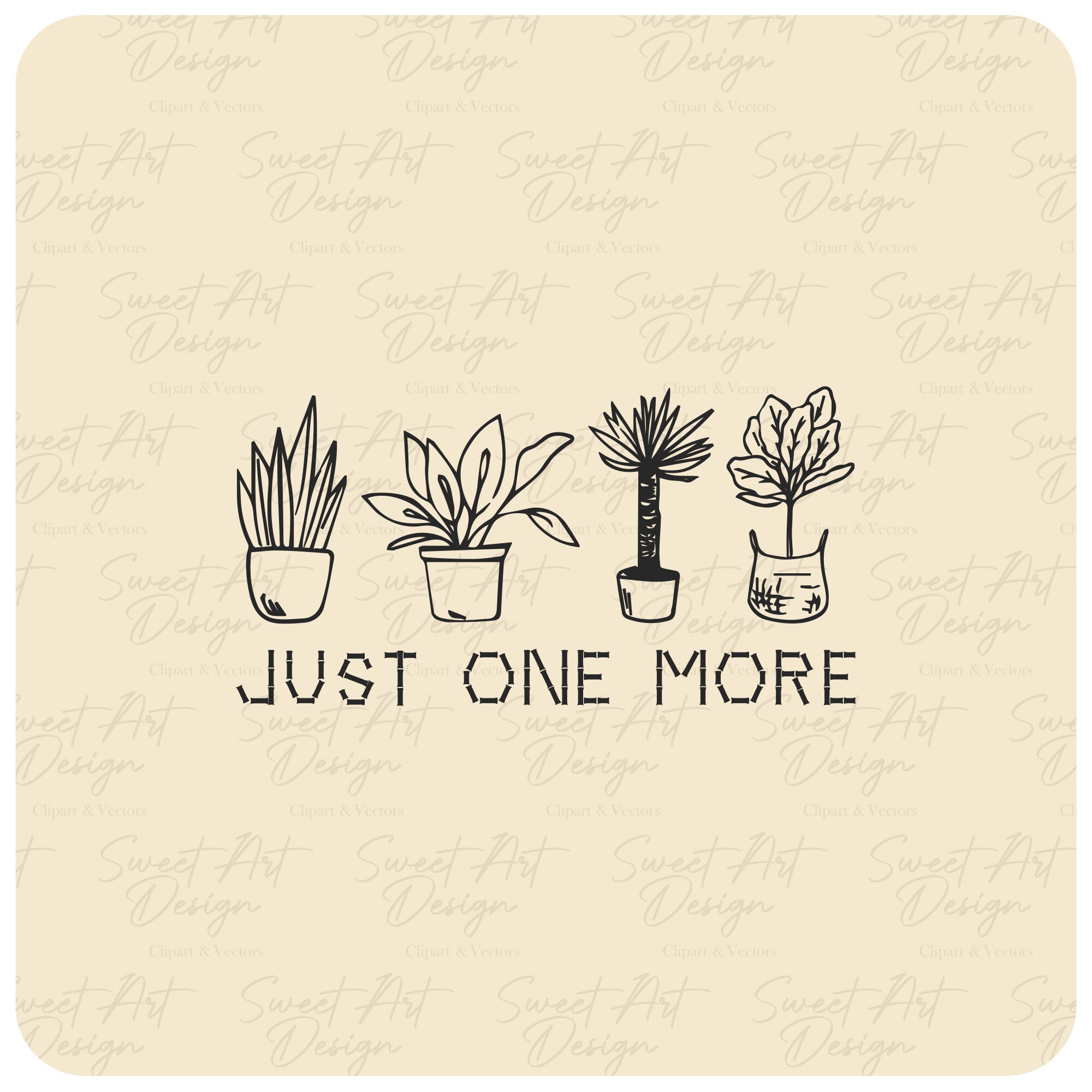 Just One More SVG Plant Lover SVG Plant Quotes SVG Potted - Etsy