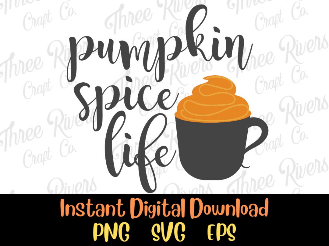 Pumpkin Spice Life Png, Svg, Eps, Digital Download, Fall, Autumn - Etsy