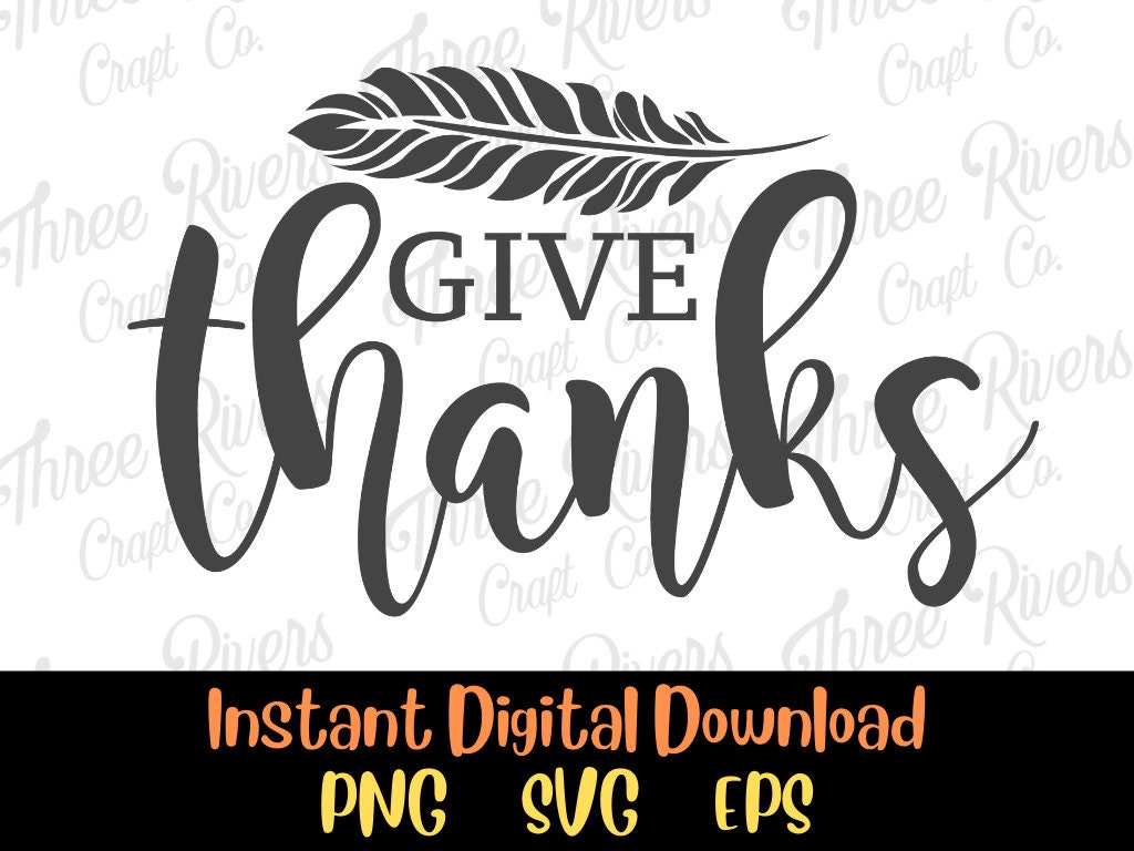 Give Thanks Png, Svg, Eps, Digital Download, Fall, Autumn, Thanksgiving ...