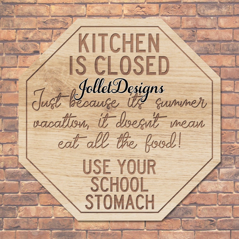 Funny Kitchen Closed Sign, School Stomach SVG, Glowforge Laser Cut File ...