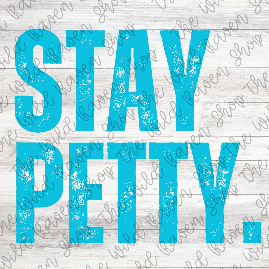 Stay Petty Sublimation PNG - Etsy