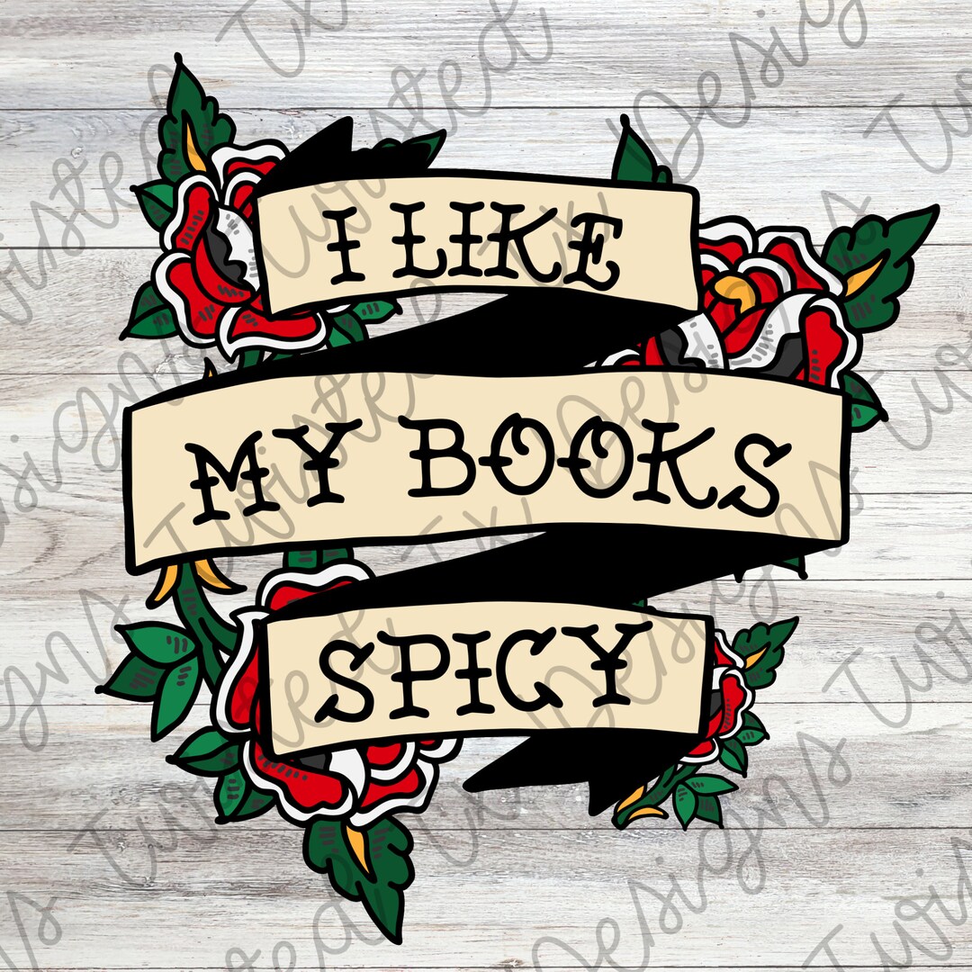 I Like My Books Spicy Sublimation PNG - Etsy