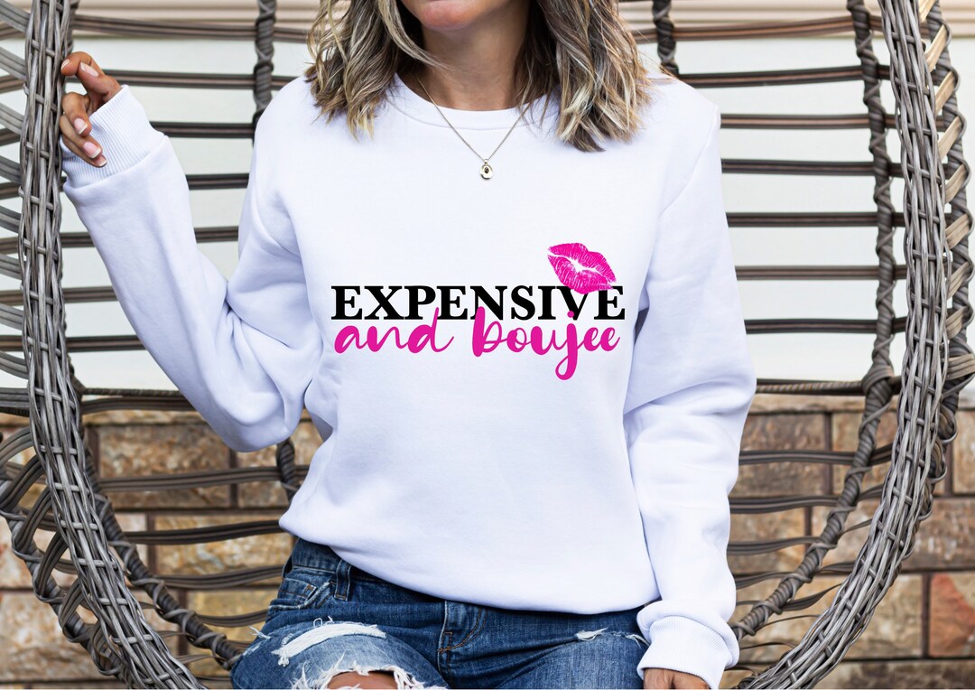 Expensive and Boujee PNG ~ Boujee Saying ~ Custom Preppy Girl T-shirt ...