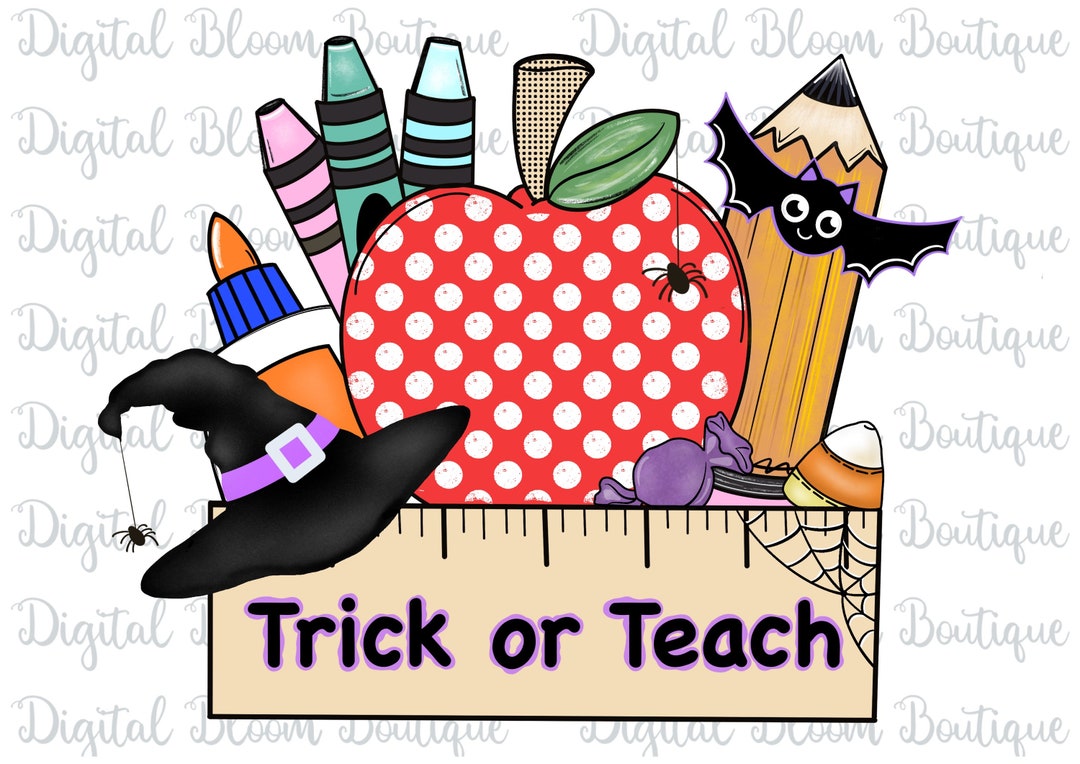Halloween School PNG ~ Trick or Teach ~ Printable Sublimation ~ Trick ...
