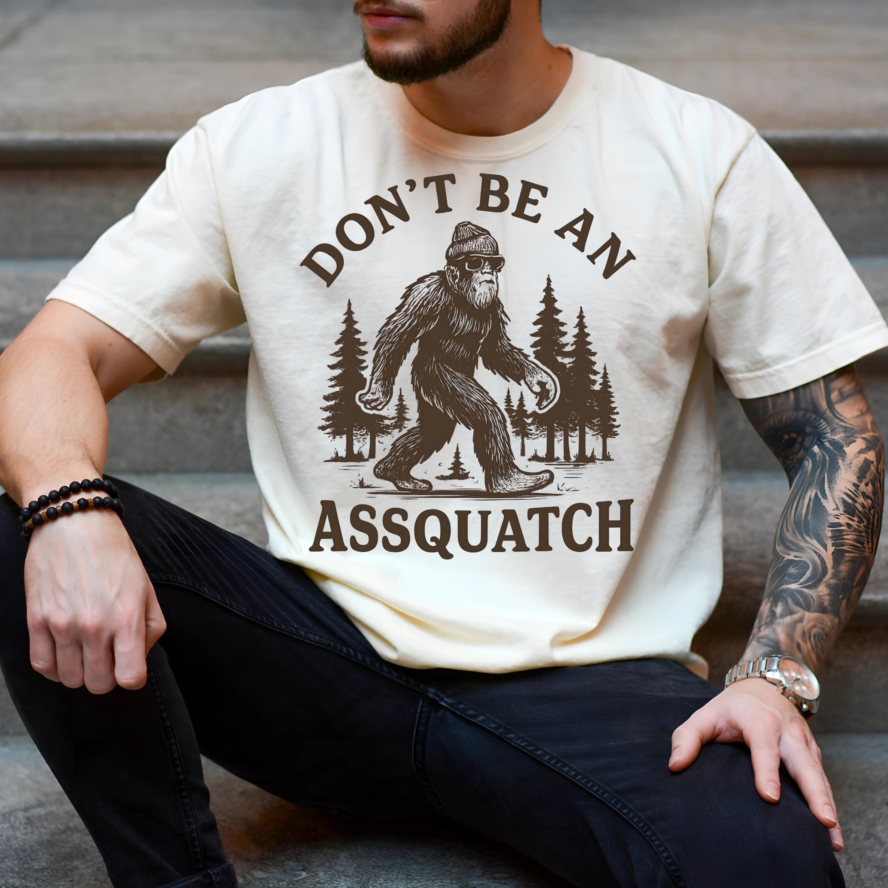 Don't Be an Assquatch PNG ~ Bigfoot PNG ~ Bigfoot Shirt Design ~ Funny ...
