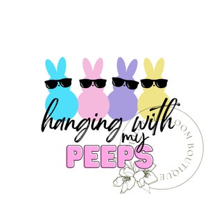 Hanging With My Peeps PNG ~ Peeps PNG ~ Cute Easter Sublimation ~ Happy ...