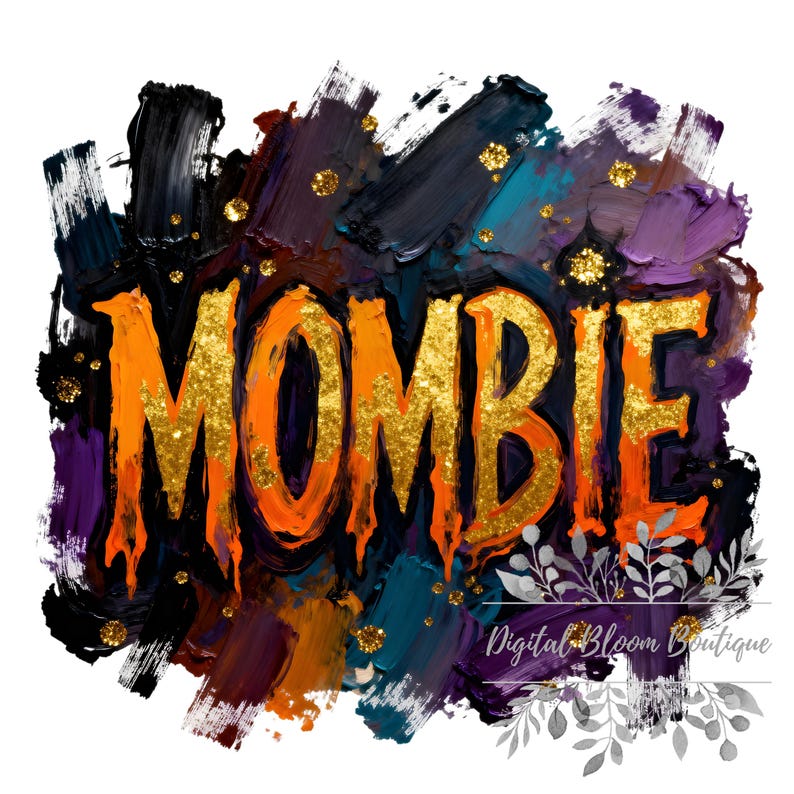 Mombie Halloween PNG ~ Messy Oil Paint Brushstrokes ~ Funny Mom Shirt ...