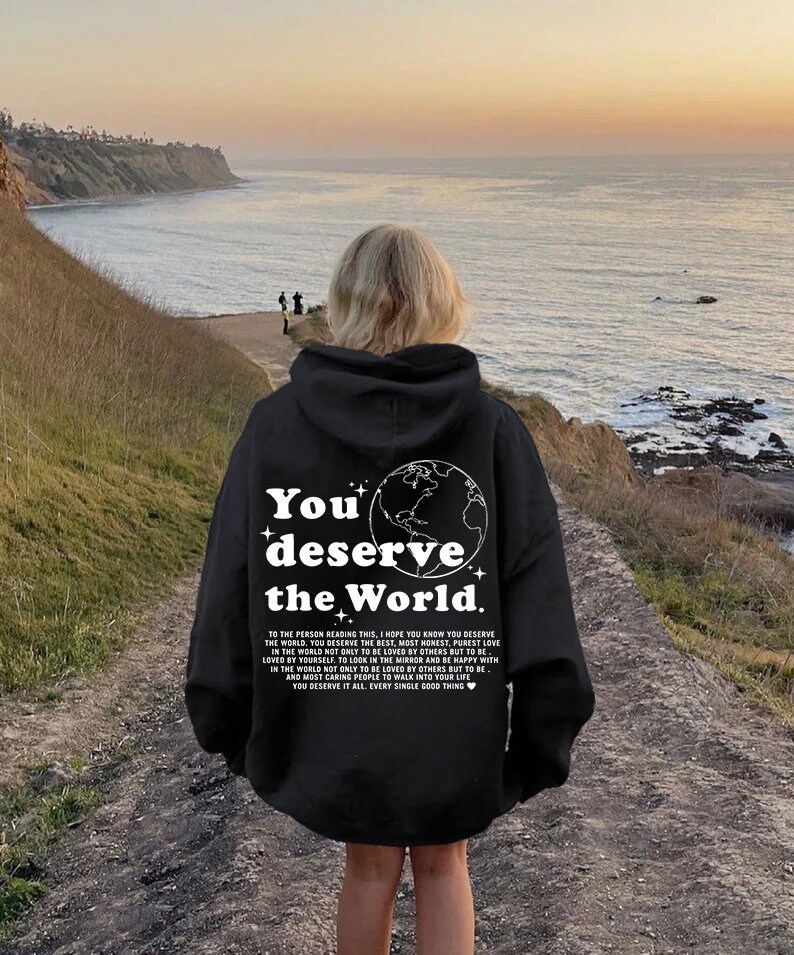 You Deserve the World Hoodie Aesthetic Hoodie Trendy - Etsy
